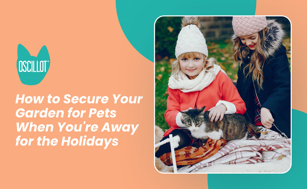 How to Secure Your Garden for Pets When You're Away for the Holidays ...
